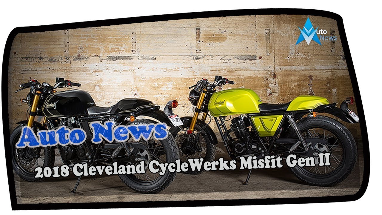 WOW AMAZING !!!2018 Cleveland CycleWerks Misfit Gen II Price & Spec ...