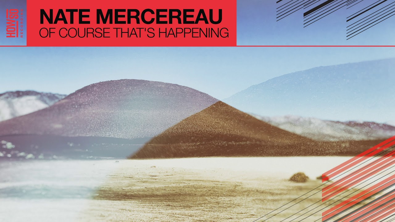 Nate Mercereau - Of Course That's Happening [Official Audio] - YouTube