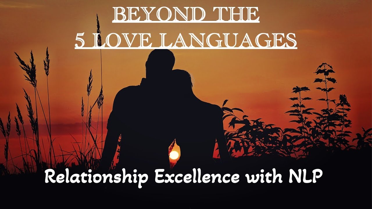 Beyond 5 Love Languages - Relationship Excellence with NLP - Valentines Day Special #nlp # ...