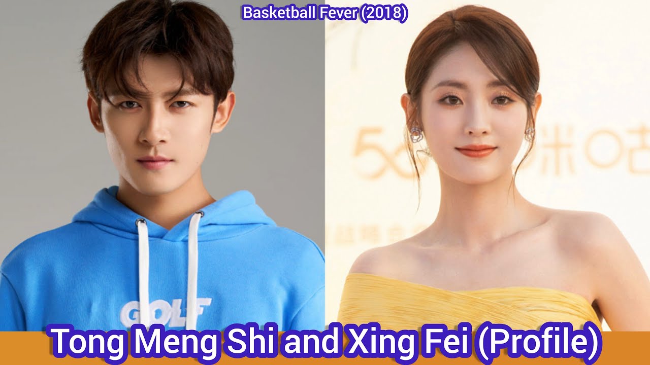 Tong Meng Shi and Xing Fei | Basketball Fever | Profile, Age ...