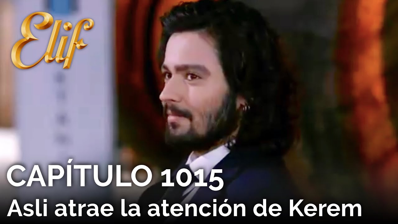 Elif Capítulo 1015 | Asli atrae la atención de Kerem - YouTube