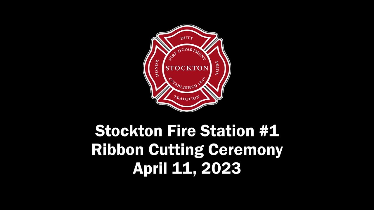 Stockton Fire Station #1 Ribbon Cutting Ceremony - YouTube