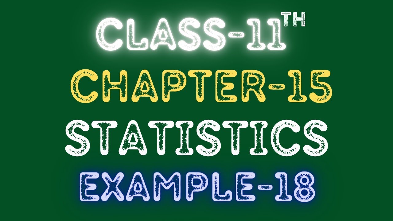 Class 11 | Chapter-15 | Statistics | Example 18 | Mathematics | Ncert ...
