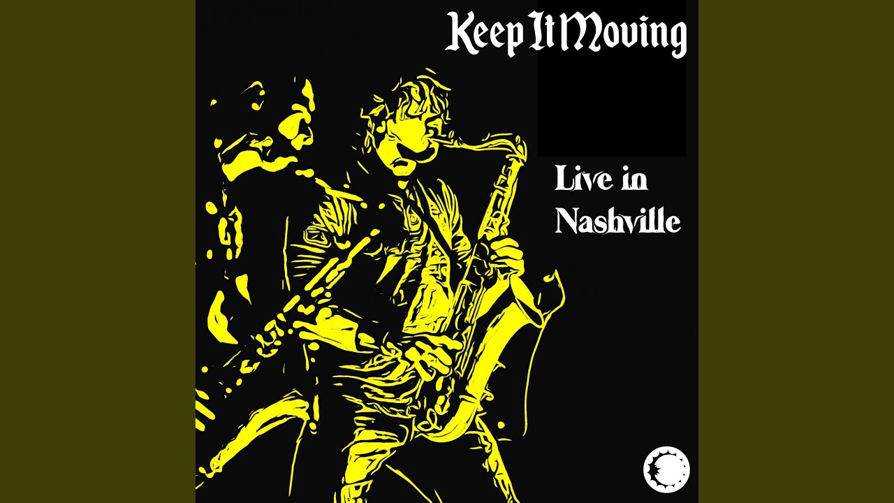 Keep It Moving (Live In Nashville) - YouTube