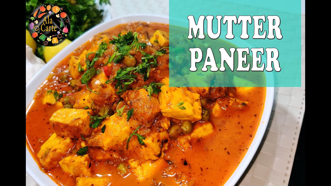 Mutter Paneer|| Matar Paneer|| How to make Mutter Paneer|| Ala Carte ...