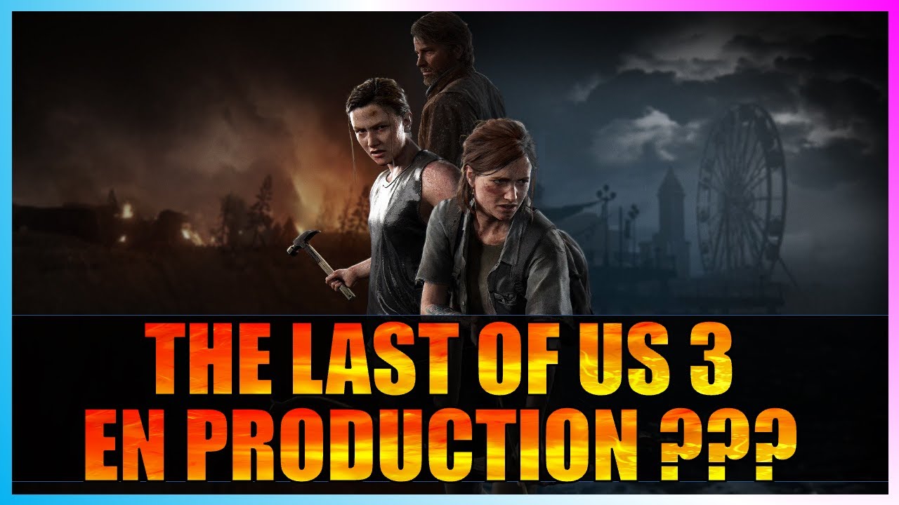 The Last Of Us partie 3 serait deja en production? Rumeur sérieuse ...