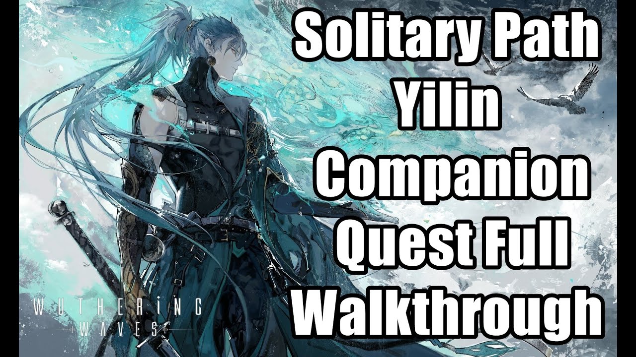 Solitary Path - Yinlin Companion Quest Full Walkthrough | Wuthering ...