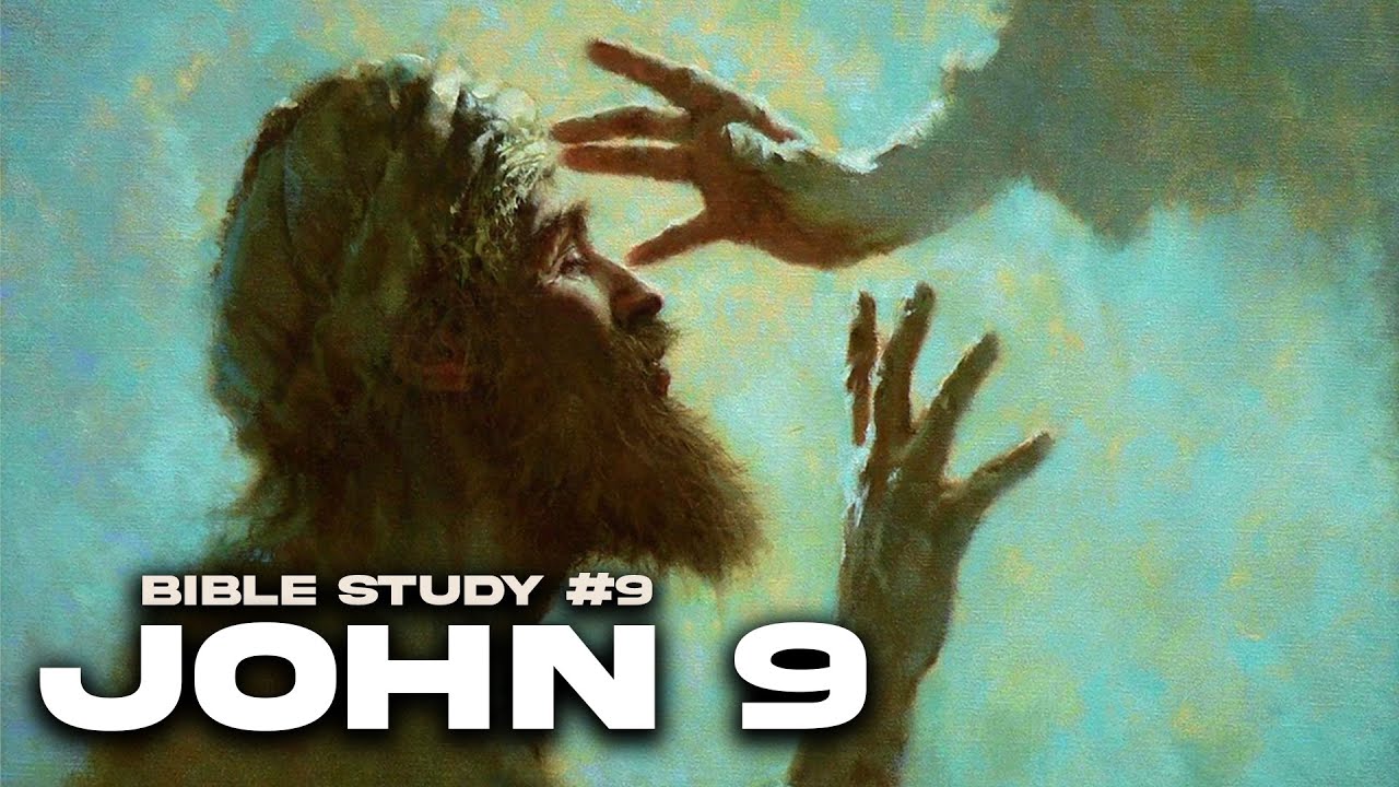 Bible Study #9: The Gospel Of John (John 9) - YouTube