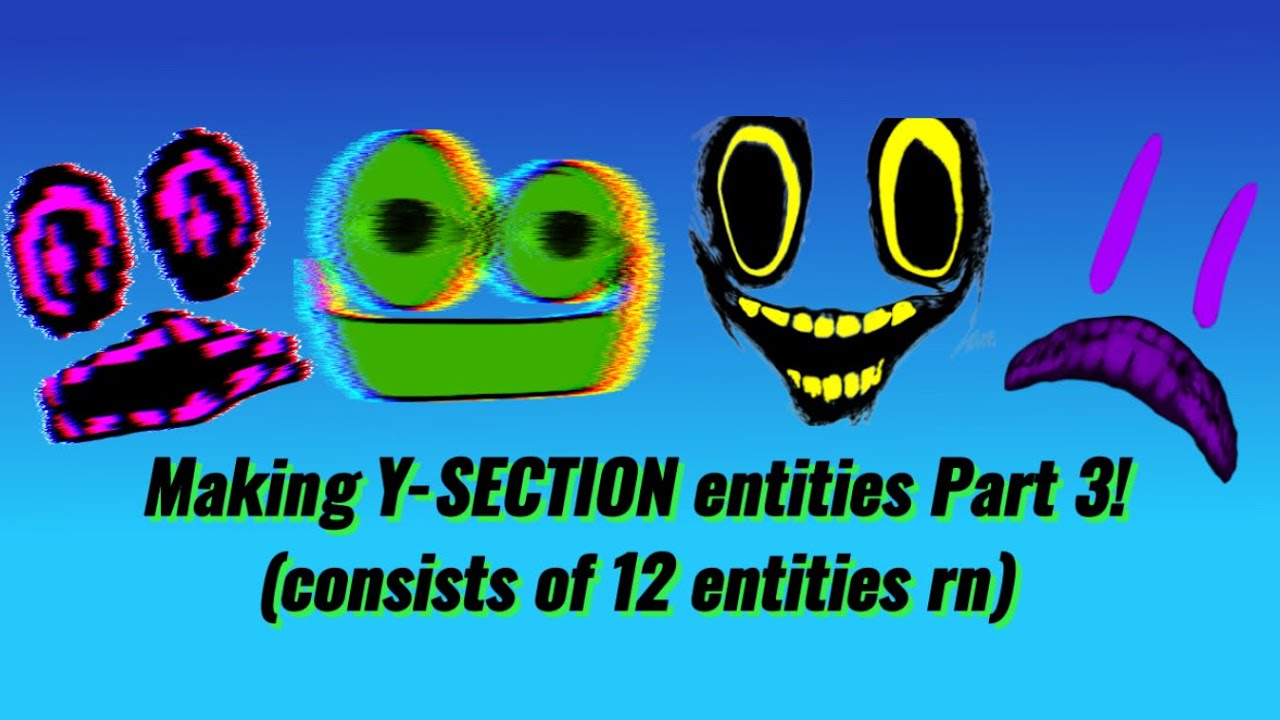 Making Y-SECTION entities Part 3! - YouTube