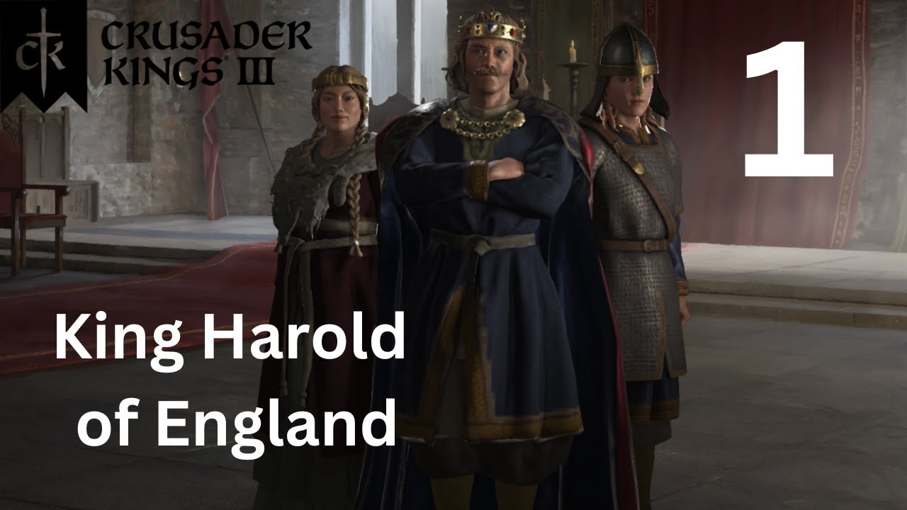 King Harold of England - Crusader Kings 3 - Part 1 - YouTube
