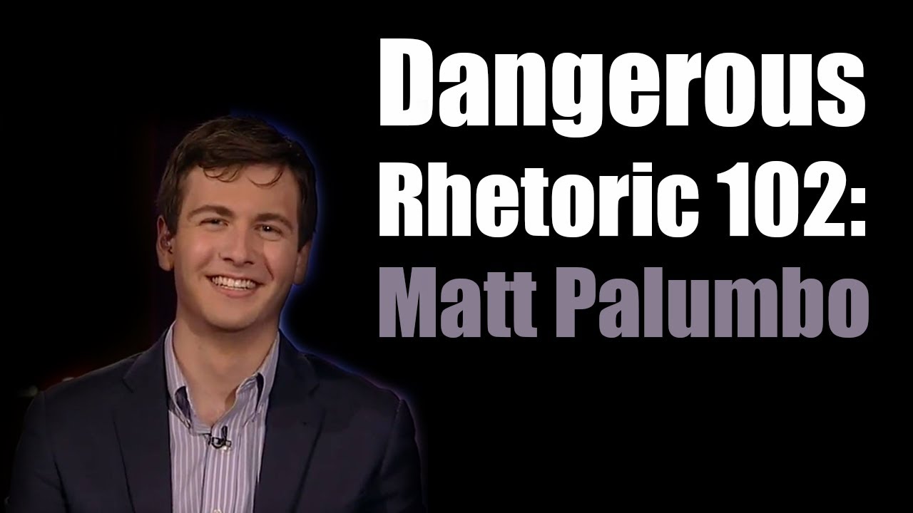 Dangerous Rhetoric 102: Matt Palumbo - YouTube