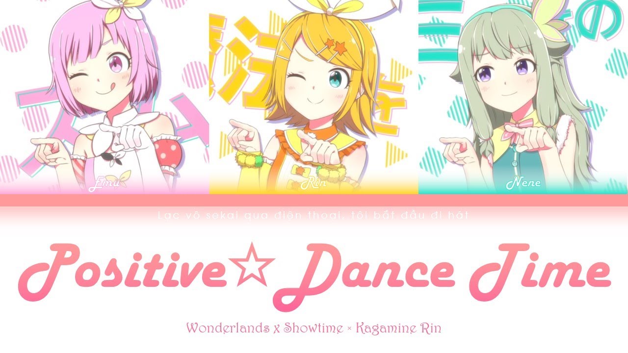 Positive Dance Time - Wonderlands x Showtime x Kagamine Rin (Vietsub ...