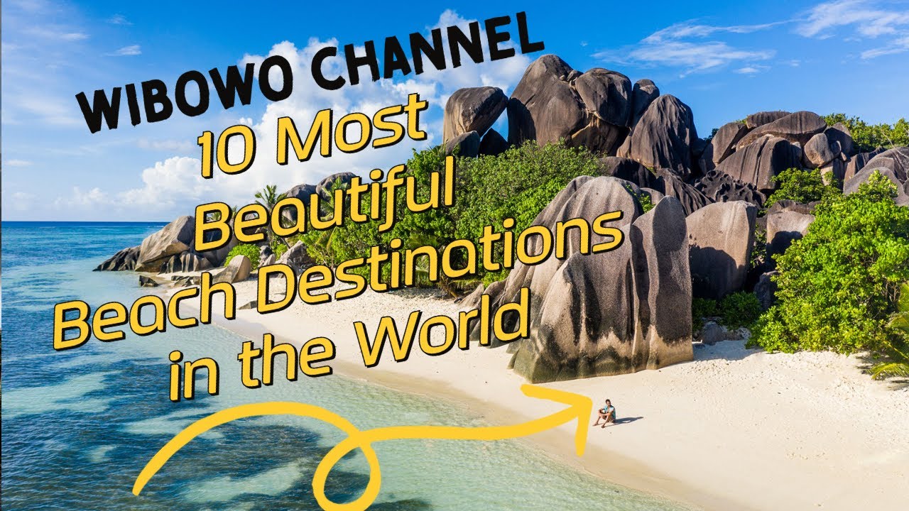 10 Most Beautiful Beach Destinations in the World - YouTube