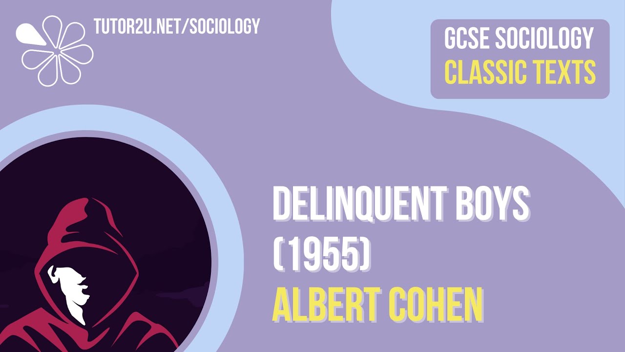 Delinquent Boys (Albert Cohen) | AQA GCSE Sociology Classic Texts - YouTube