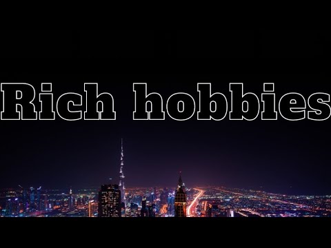 15 Luxurious Hobbies For The Rich | All You Need To Know - YouTube