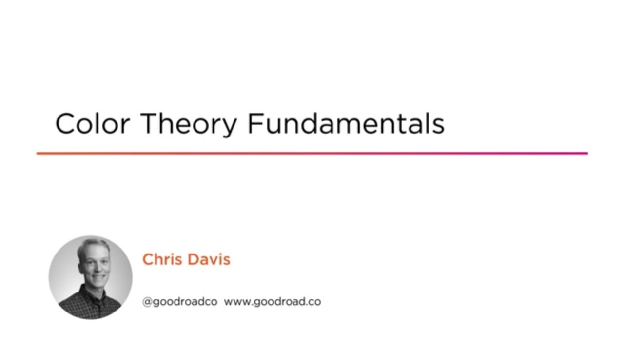 Visual Communications Skills: Color Theory Fundamentals Course Preview ...