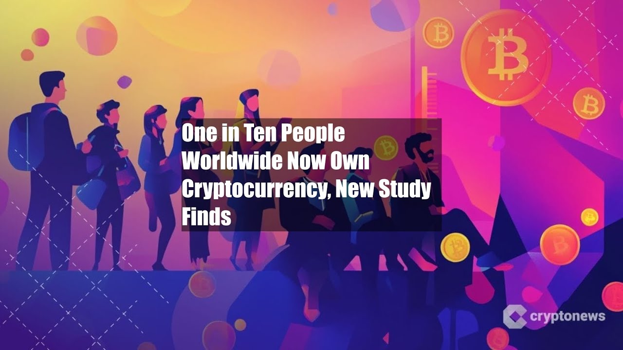 One in Ten People Worldwide Now Own Cryptocurrency, New Study - YouTube