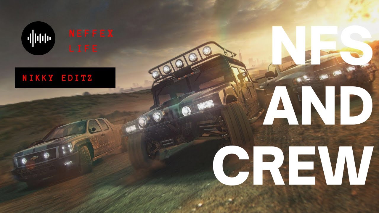 NFS, CREW [GMV] Neffex LIFE - YouTube