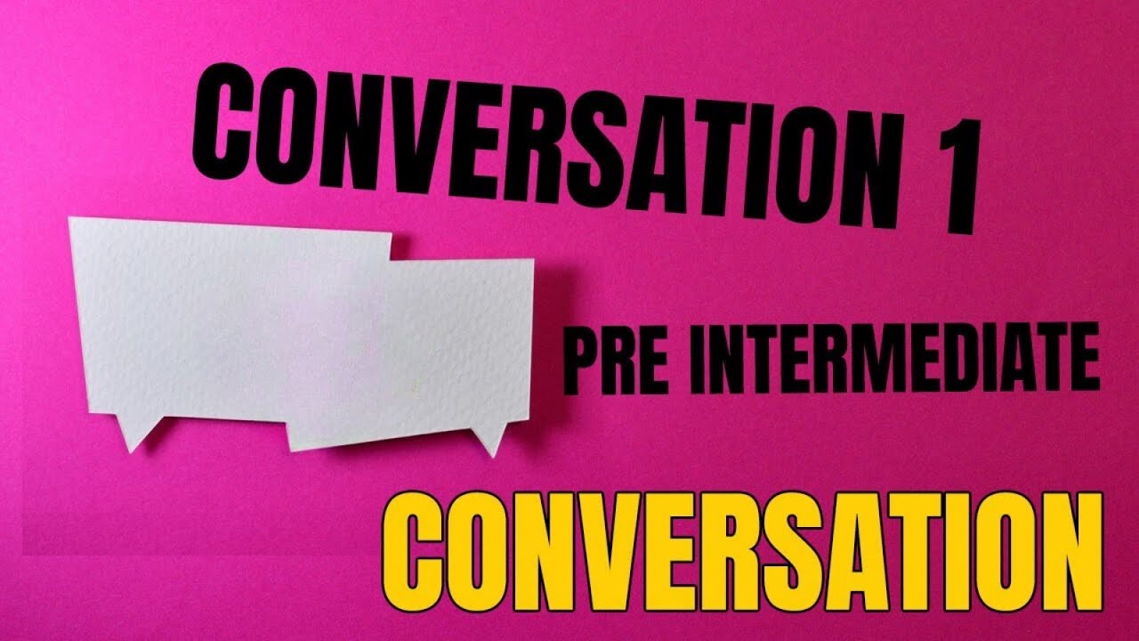 Conversation Class 1 - Pre Intermediate Level ┃Conversation ┃efirst.us ...