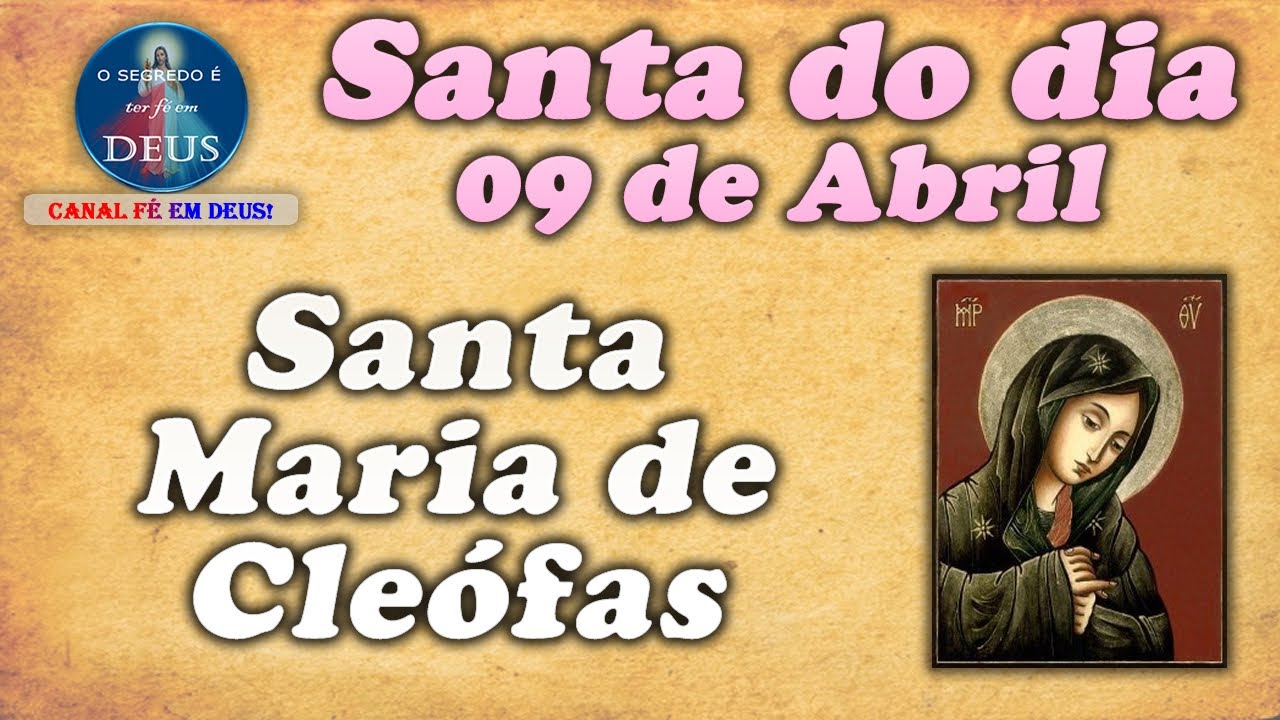 Santa Maria de Cleófas - Santa do dia 09 de Abril - YouTube