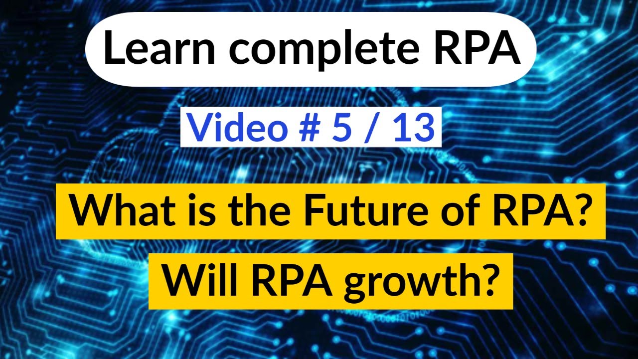 What is the future of RPA and Will RPA growth? - Robotic process ...