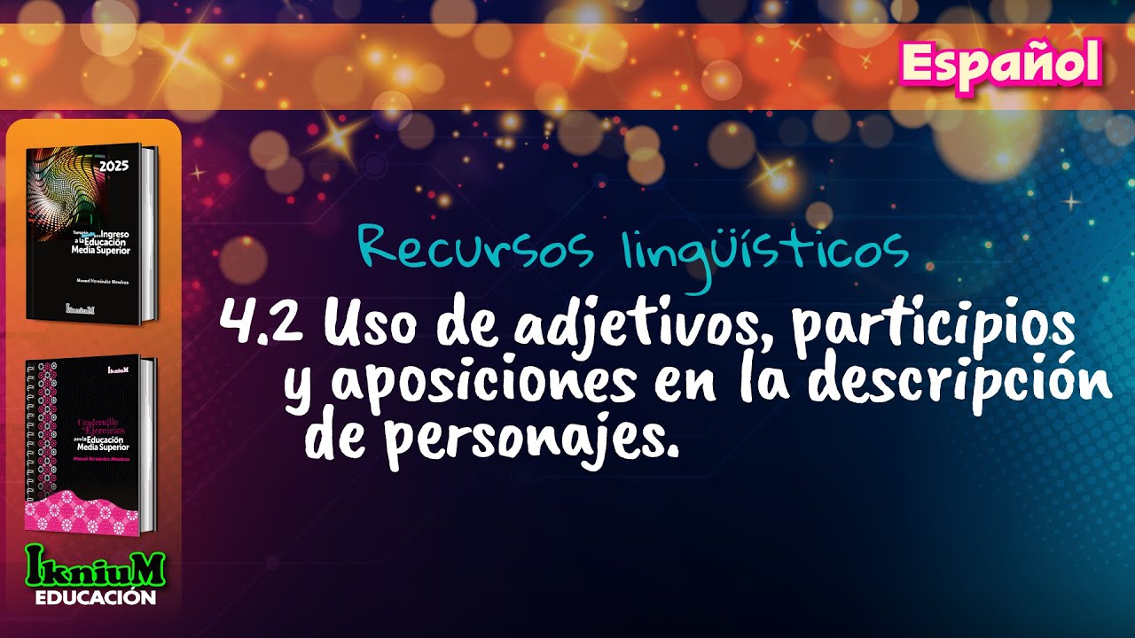 Español - Uso de adjetivos, participios y aposiciones en la descripción ...