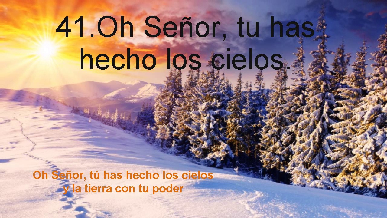 Himno Presbiteriano 41: Oh Señor, tú has hecho los cielos. - YouTube