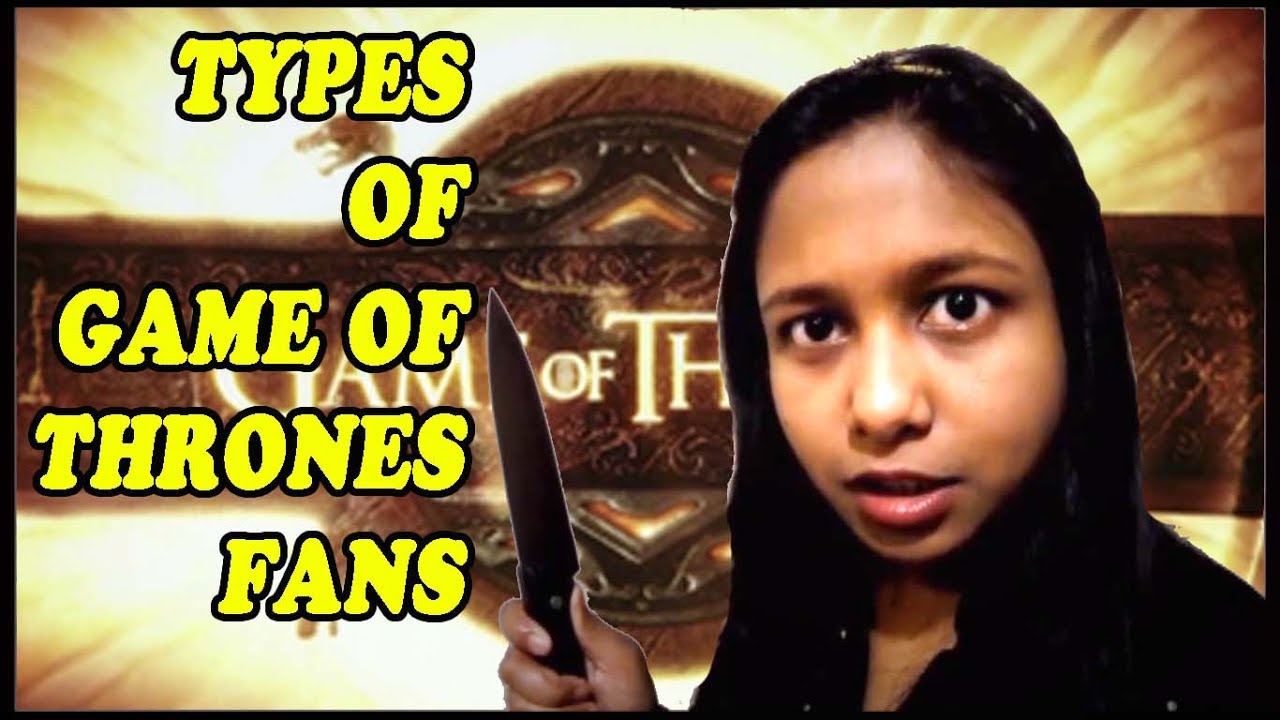 5 TYPES OF GAME OF THRONES FANS | GoT FAN CLUB - YouTube