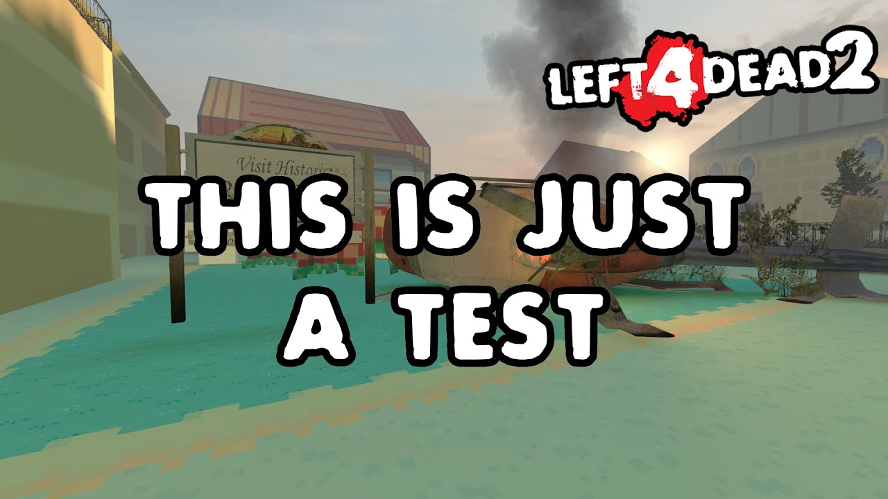 Left 4 Dead 2 - This is just a test [Full Campaign] - YouTube