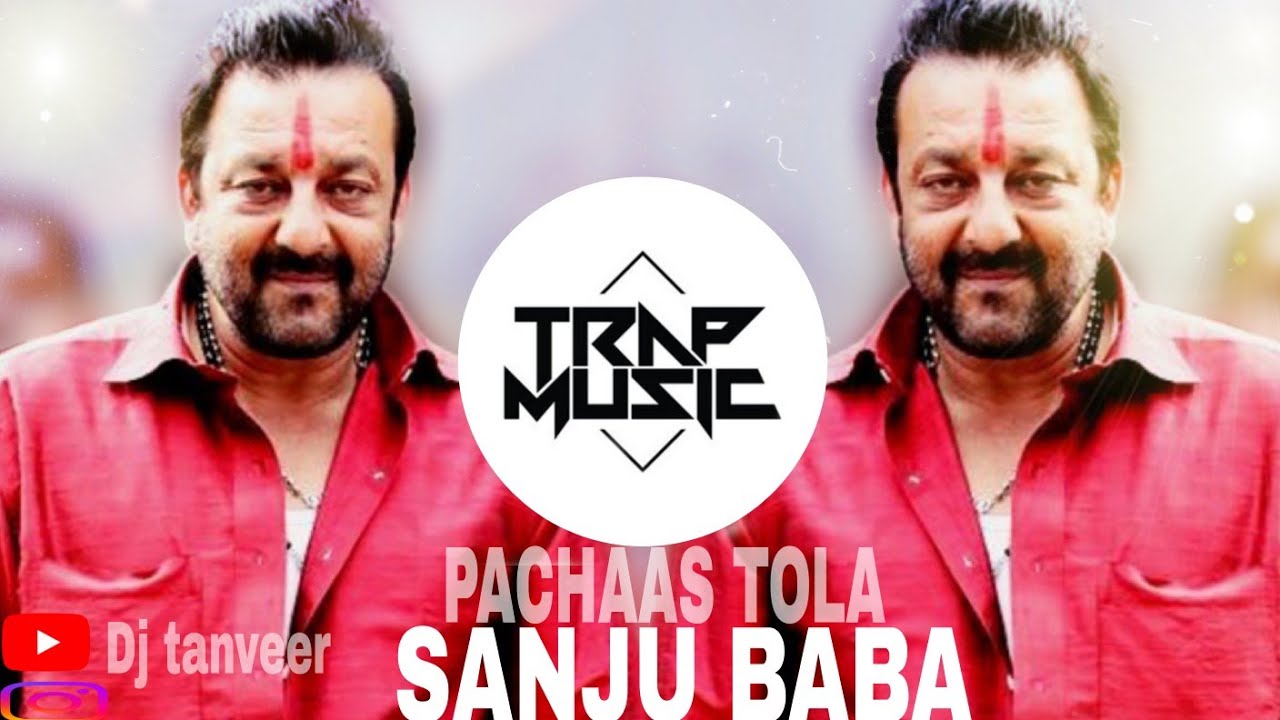 Pachaas tola - (vaastav) - SANJU BABA Dialogue Trap music - YouTube