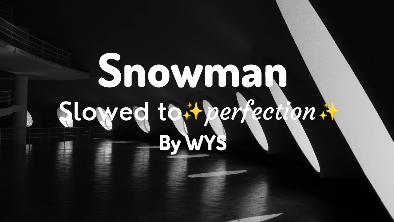 WYS - Snowman (Slowed to perfection + reverb) - YouTube