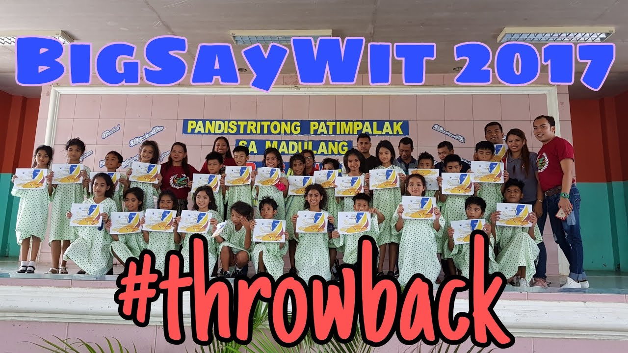 BigSayWit 2017 - Bigkas Sayaw Awit ( Throwback ) - YouTube