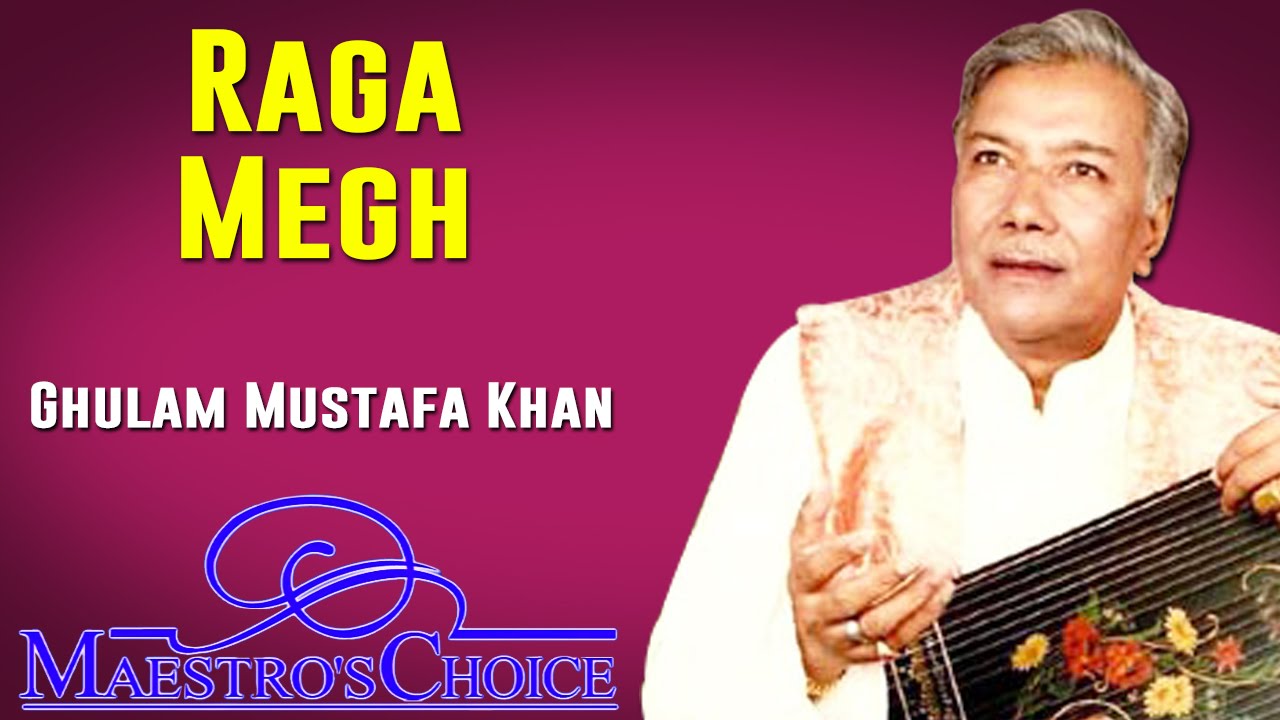 Raga Megh | Ghulam Mustafa Khan (Maestro's Choice - Ghulam Mustafa Khan ...