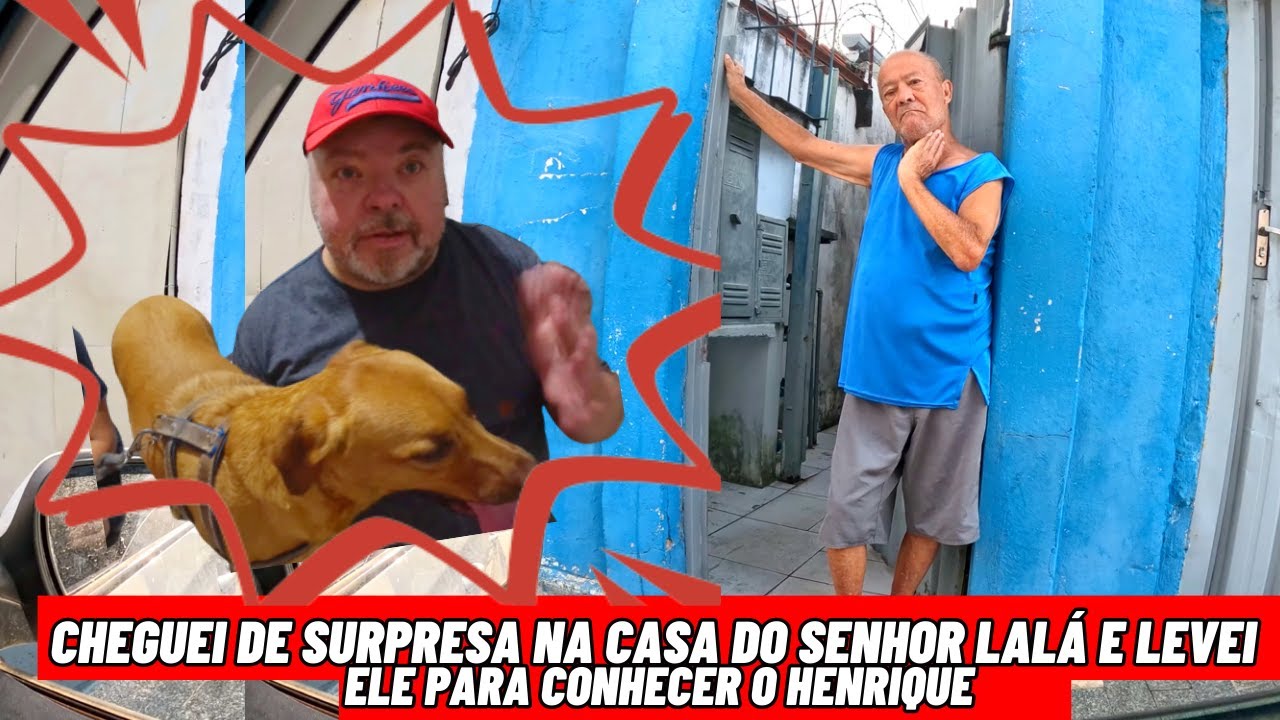 Cheguei de Surpresa na Casa do Senhor Lalá e Levei ele para Conhecer o Henrique - YouTube