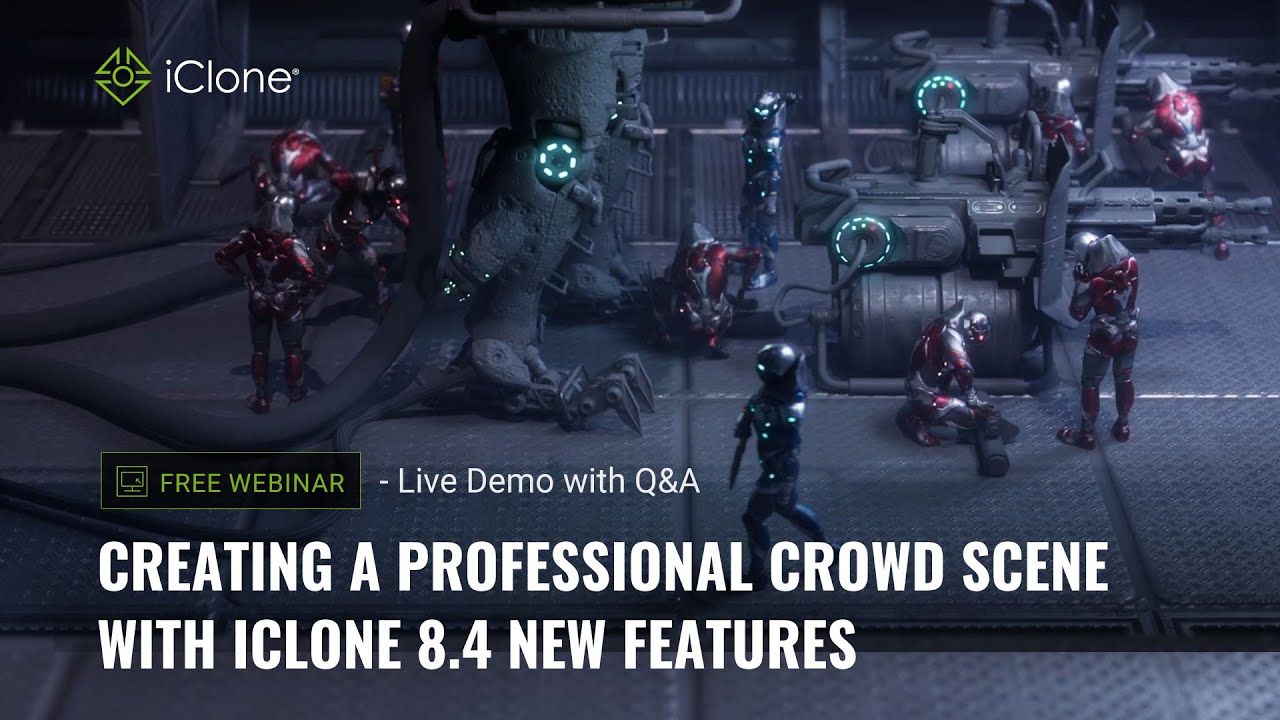 [Free Webinar] Creating a Professional Crowd Scene with iClone 8.4 New ...