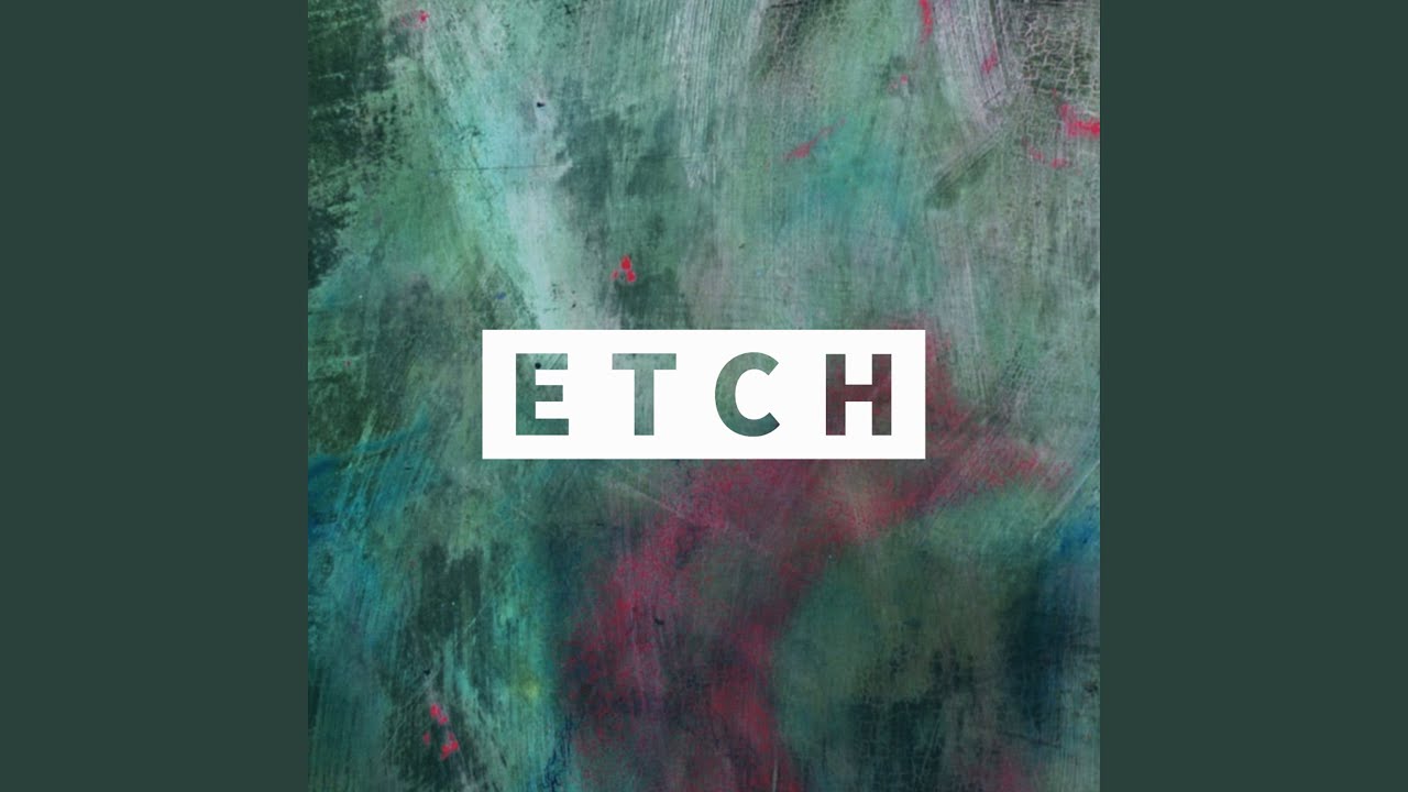 Etch - YouTube