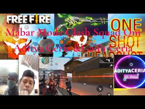 GALEH NYOBAIN MODE CLASH SQUAD Ft Galih & Aditya Ceria FREE FIRE - YouTube