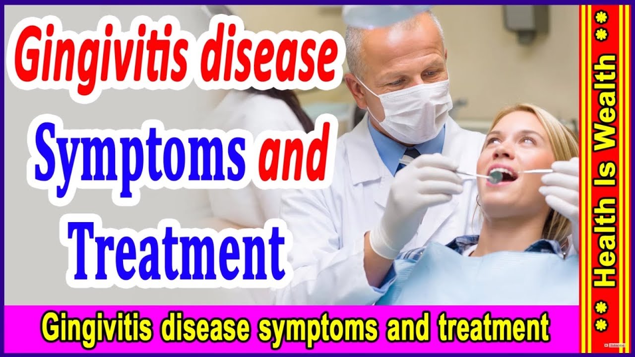 Gingivitis disease symptoms and treatment - YouTube