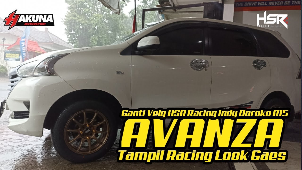Racing Look Avanza Dengan Velg Hsr Racing Indy Boroko R15‼️ - YouTube