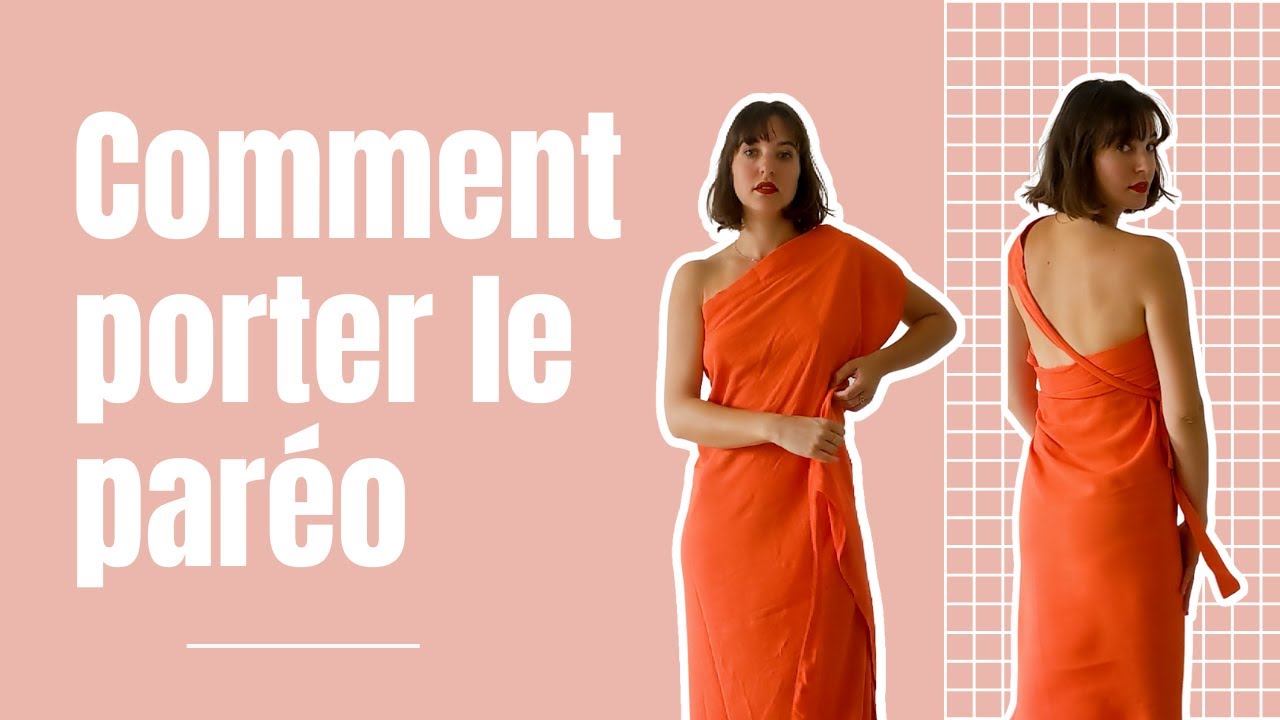 Un paréo : 3 façons de la porter - YouTube