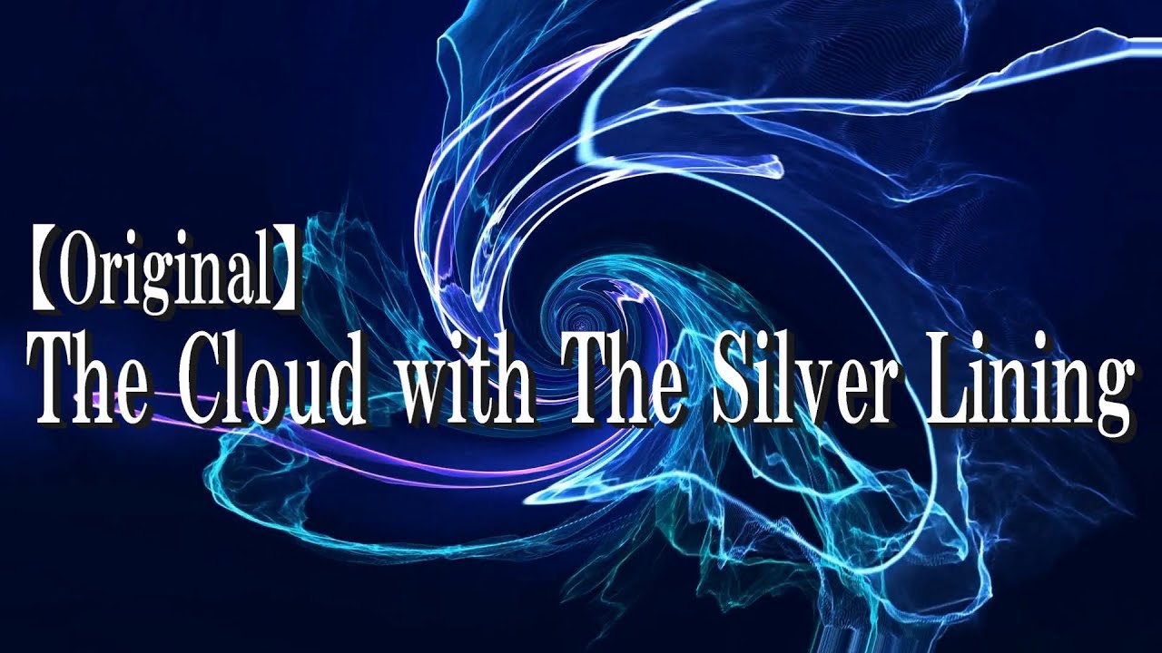 【Original】The Cloud with The Silver Lining - YouTube