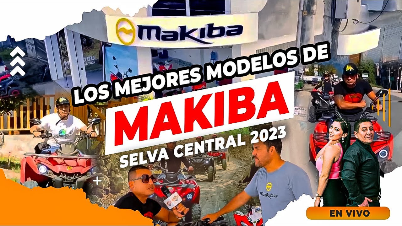 Los mejores modelos de MAKIBA | SELVA CENTRAL #motos #cuatrimotos # ...