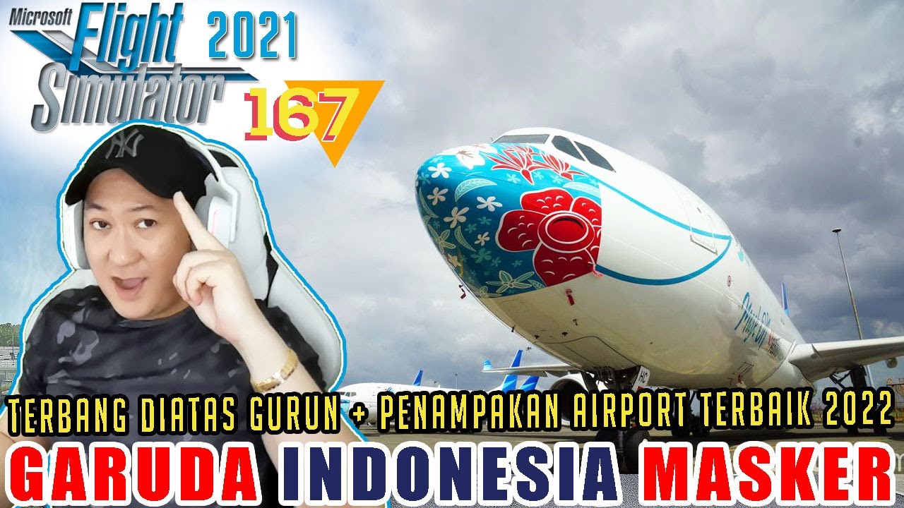 GARUDA MASKER TERBANG DIATAS GURUN + AIRPORT TERBAIK 2022 - Microsoft ...