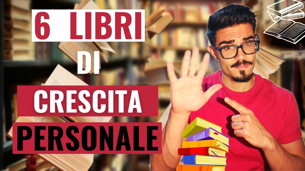 6 libri di CRESCITA PERSONALE da leggere, SE vuoi diventare ricco - YouTube