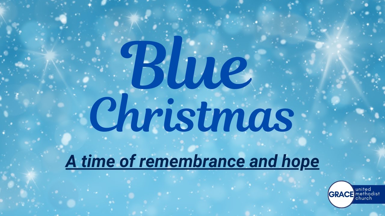 Blue Christmas - a Service of Remembrance and Hope (2023) - YouTube