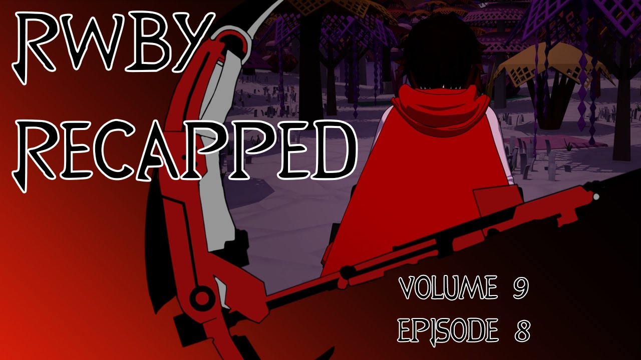 RWBY Recapped: Volume 9 Episode 8 - YouTube