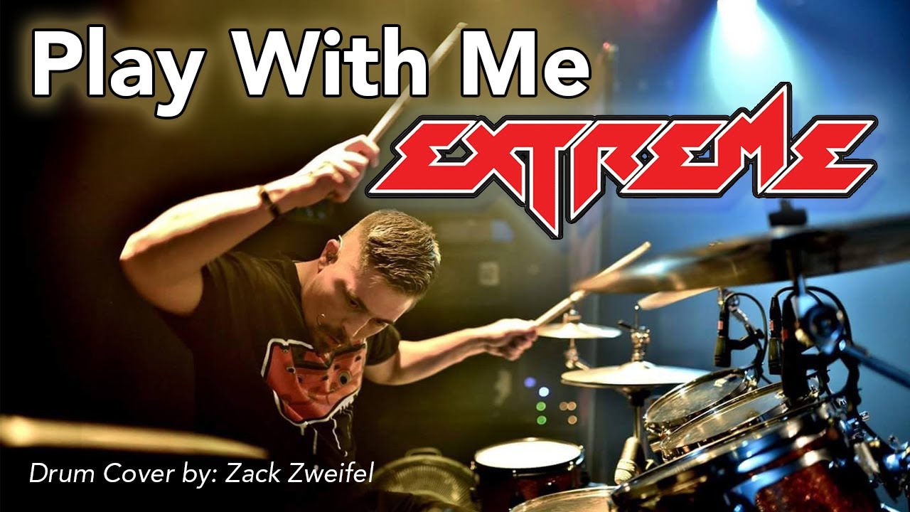 Extreme - Play with me - Drum Cover - Zack Zweifel - YouTube