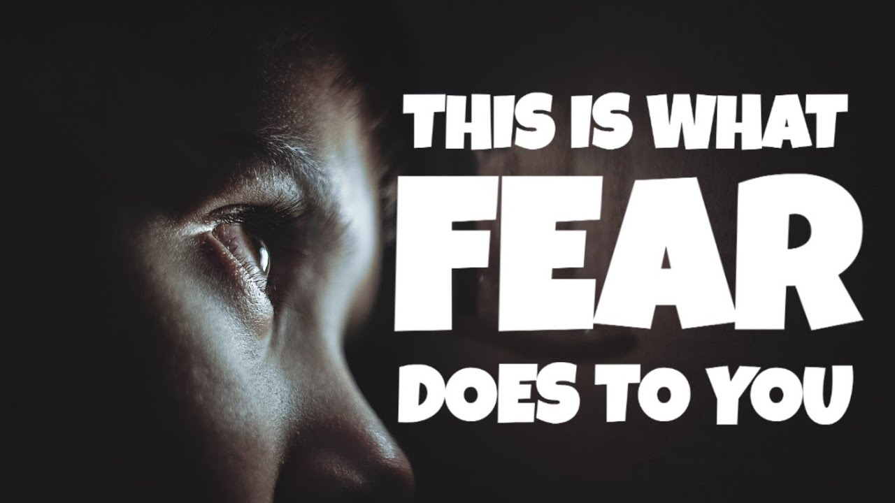 THIS IS WHAT FEAR DOES TO YOU - YouTube