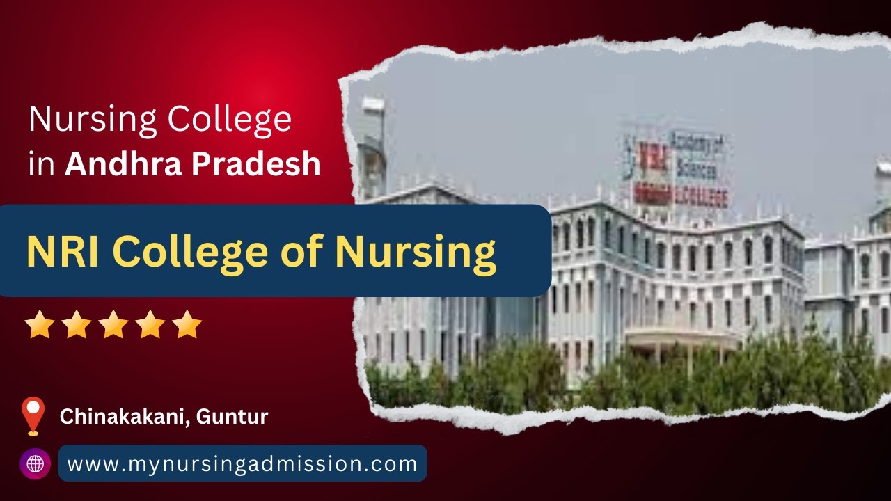 NRI College of Nursing - Guntur | Nursing Colleges in Andhra Pradesh | mynursingadmission.com ...
