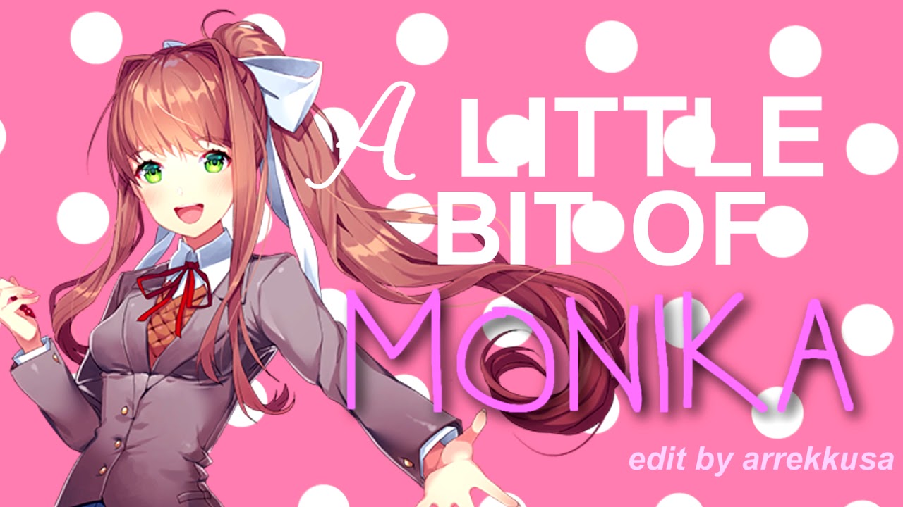 A LITTLE BIT OF MONIKA [doki doki literature club] - YouTube